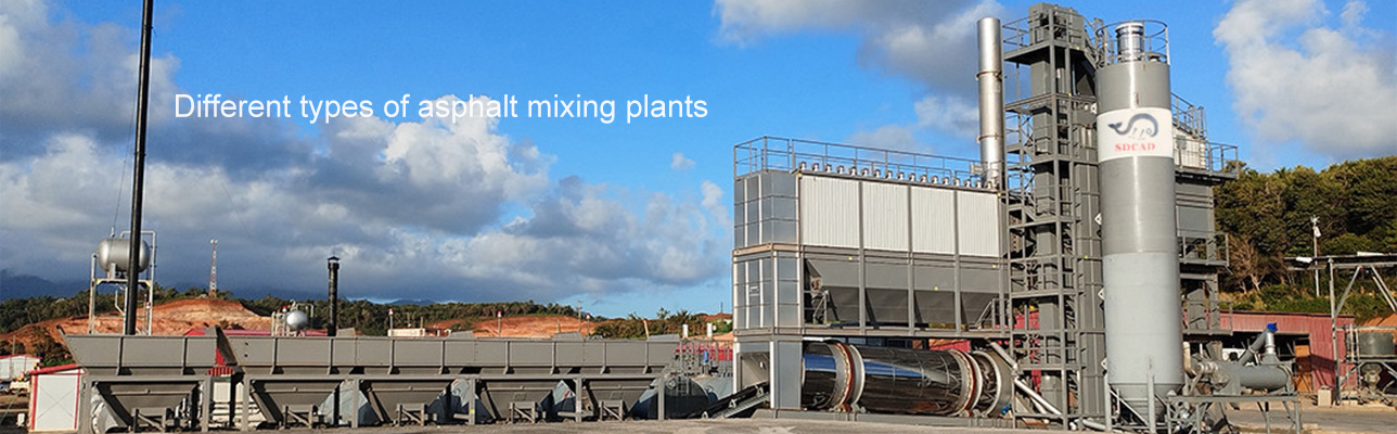 Different types of asphalt mixing plants - find the most suitable one